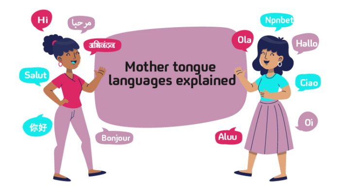 Importance of Understanding Mother Tongue Languages Explained